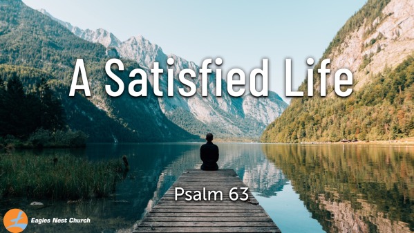 ENC: A Satisfied Life - Logos Sermons