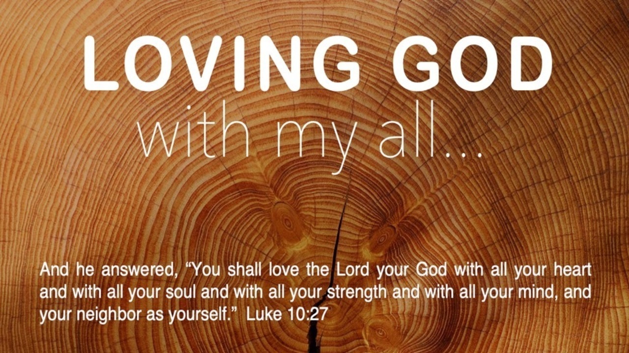 Loving God With My All - Logos Sermons