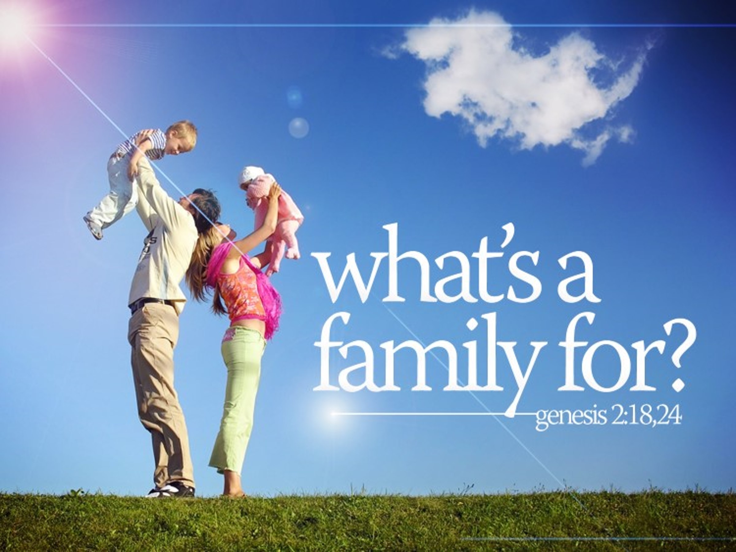 What's a Family For? - Logos Sermons