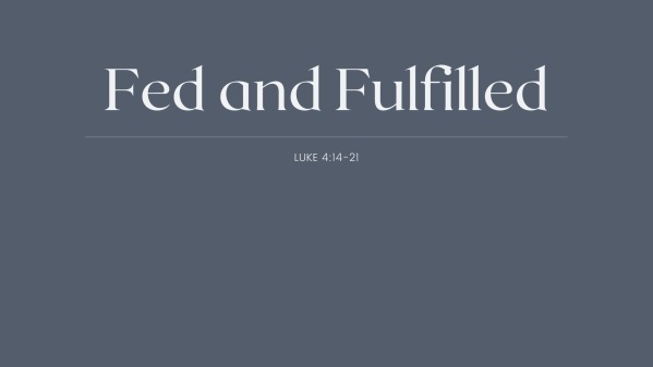 Fed and Fulfilled - Logos Sermons
