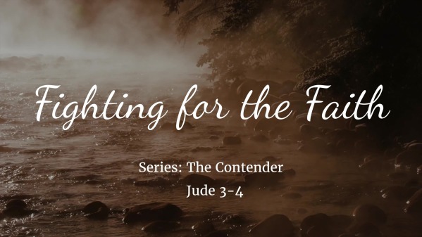 Fighting for the Faith - Logos Sermons