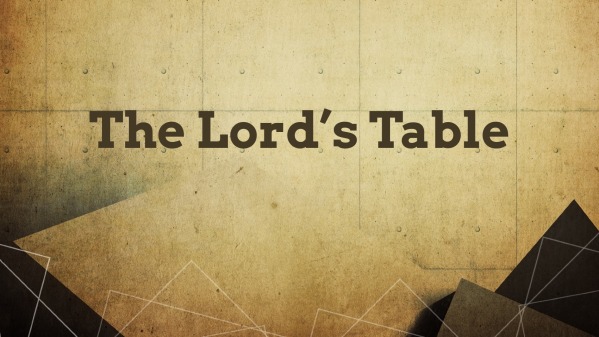 The Lord's Table - Faithlife Sermons