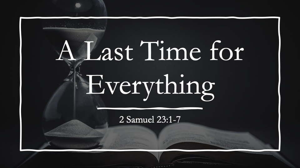 A Last Time for Everything - Logos Sermons