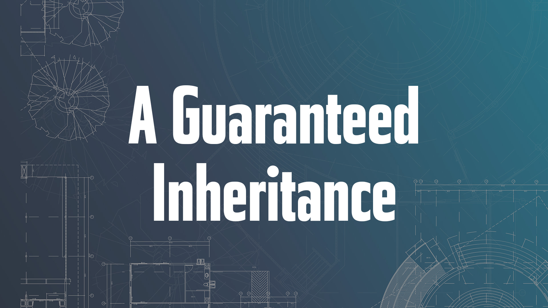 A Guaranteed Inheritance - Logos Sermons