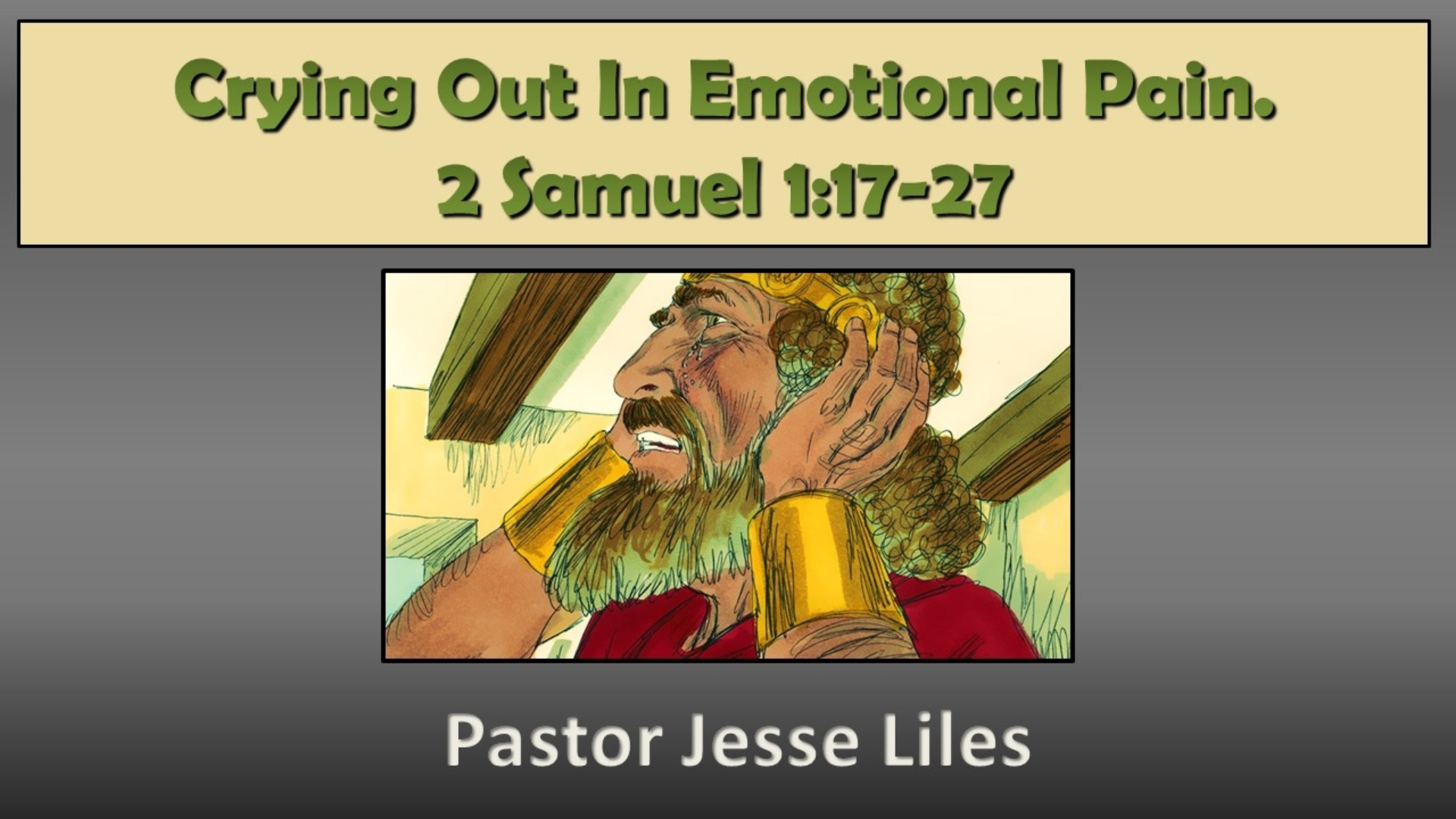 220130 PM Crying Out In Emotional Pain. 2 Samuel 1:17-27 - Logos Sermons
