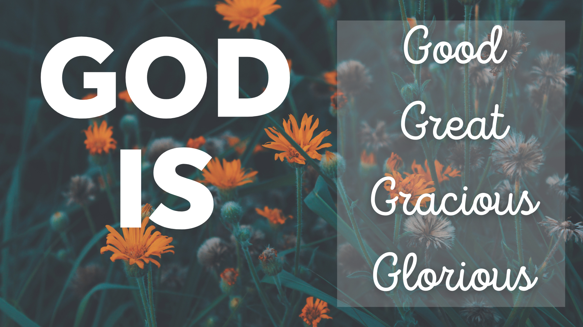 God Is Good Great Gracious & Glorious - Logos Sermons