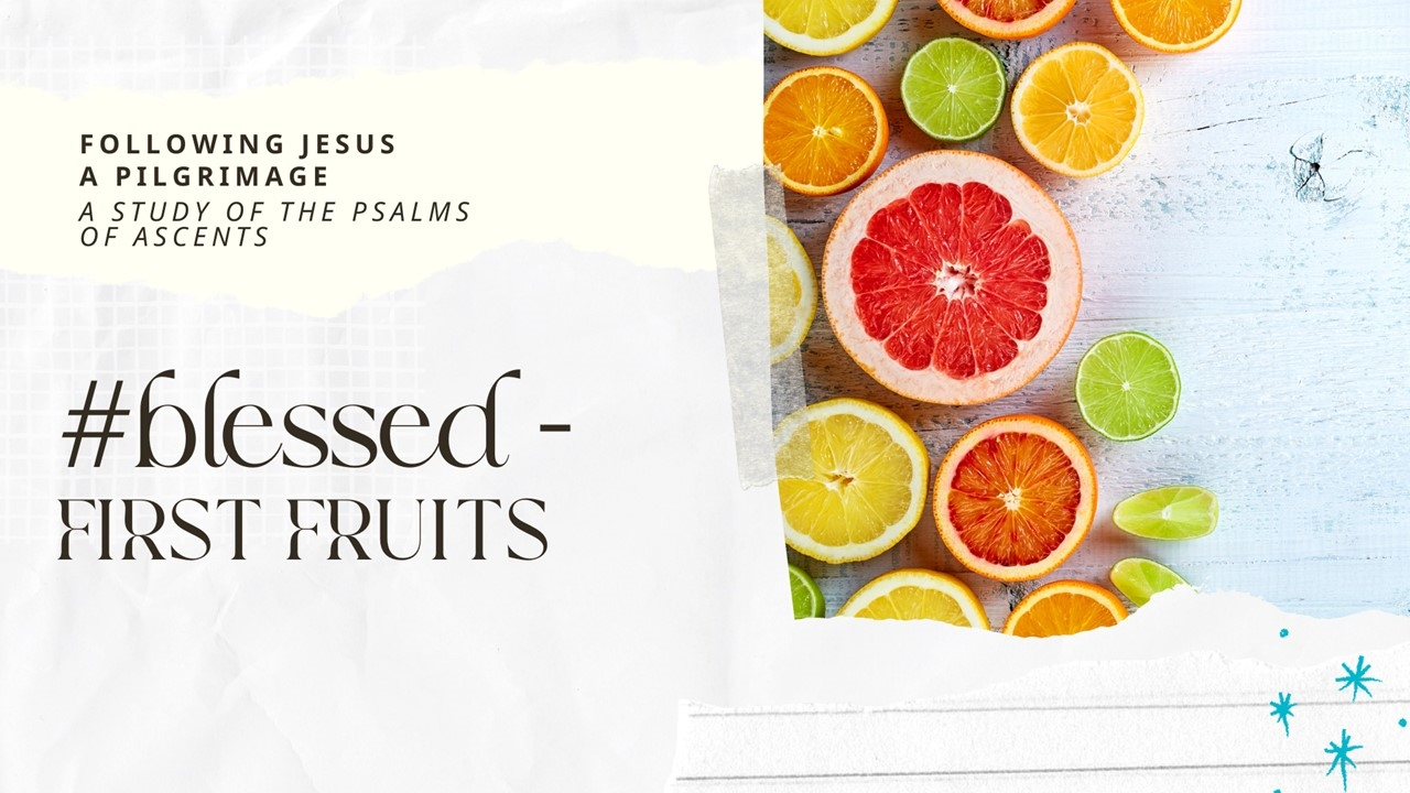 5 & 6 February 2022 - #Blessed – First Fruit - Logos Sermons