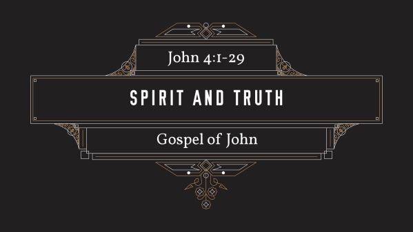 Spirit and Truth - Logos Sermons