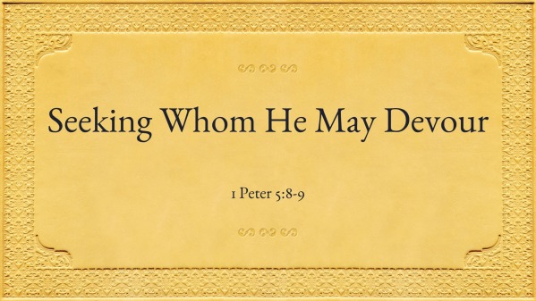 2022.02.06a Seeking Whom He May Devour - Logos Sermons