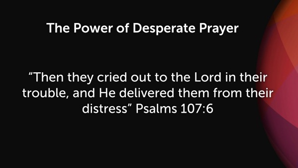 The Power of Desperate Prayer - Logos Sermons