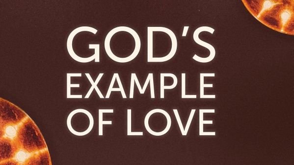 God's Example of Love - Logos Sermons