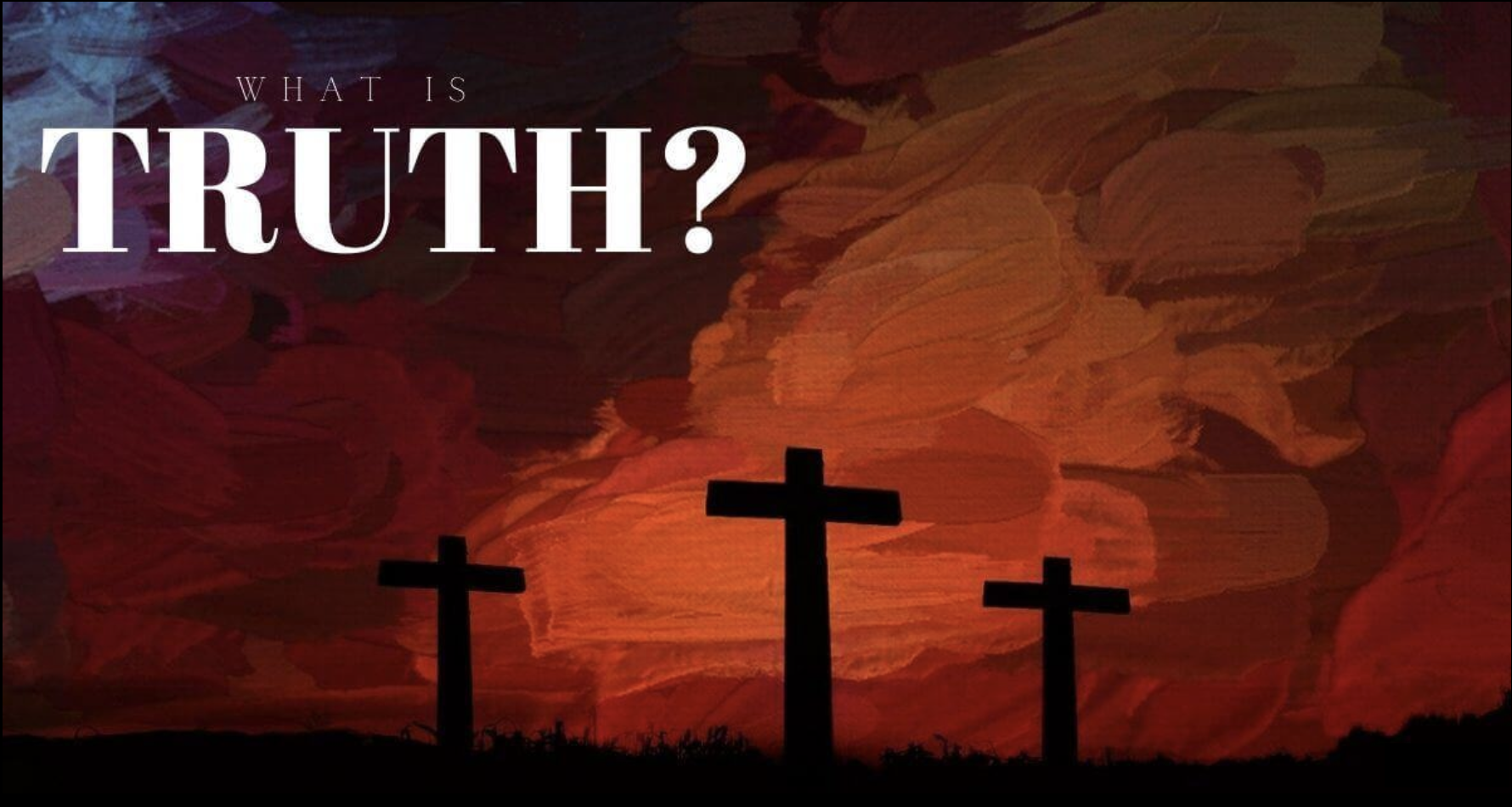 What is Truth? - Logos Sermons