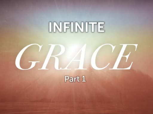 Infinite Grace? - Logos Sermons