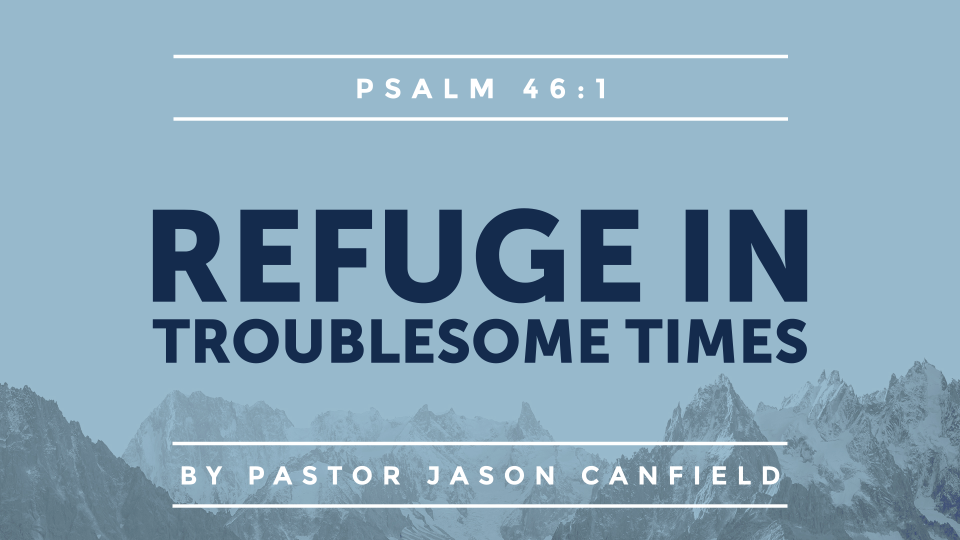 2022-02-19 Refuge in Troublesome Times - Pastor Jason Canfield - Logos ...