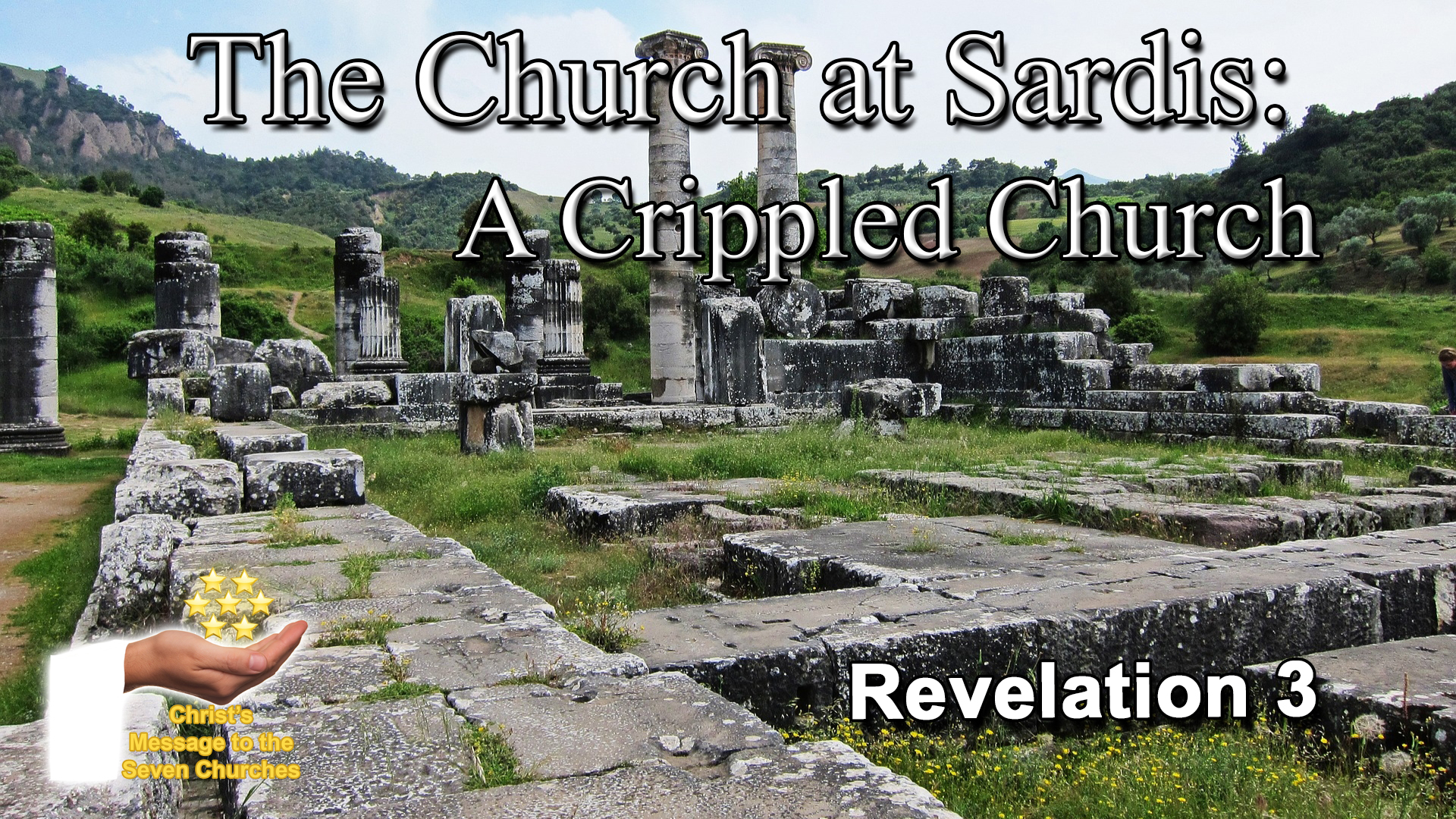 The Church at Sardis: A Crippled Church - The Seven Churches: Part 6 ...