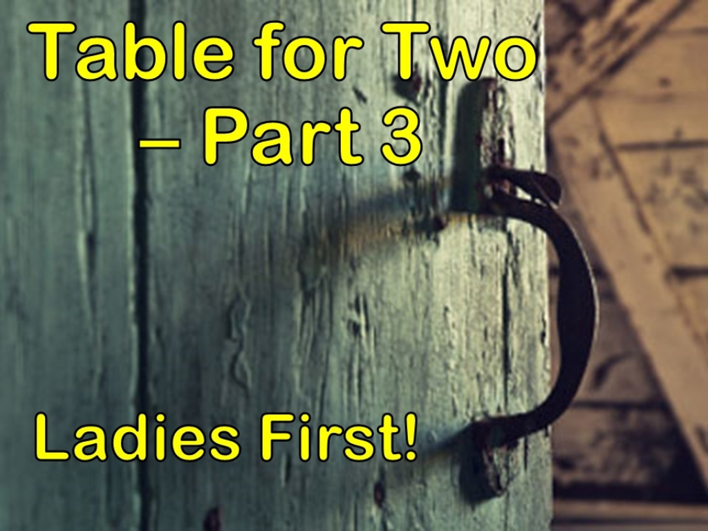 Table for 2 Part 3 Ladies First - Logos Sermons