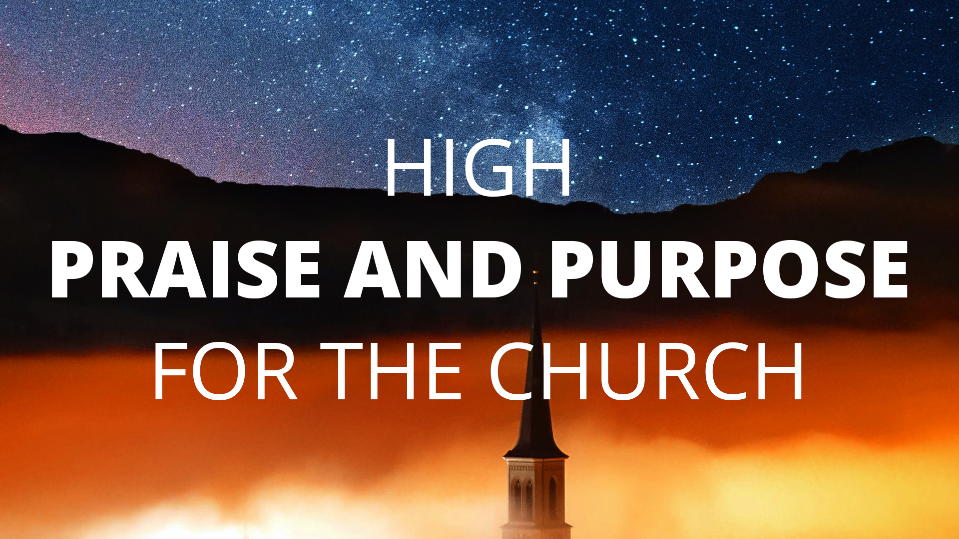 High Praise and Purpose for the Church - Logos Sermons