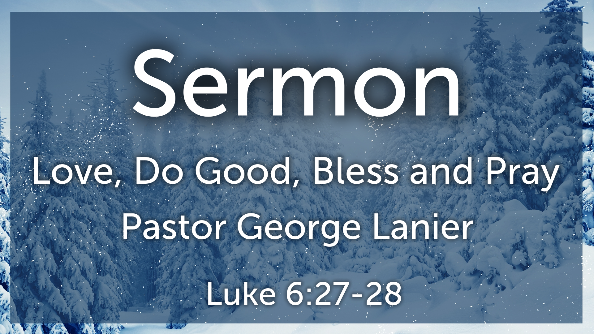Love, Do Good, Bless and Pray - Logos Sermons