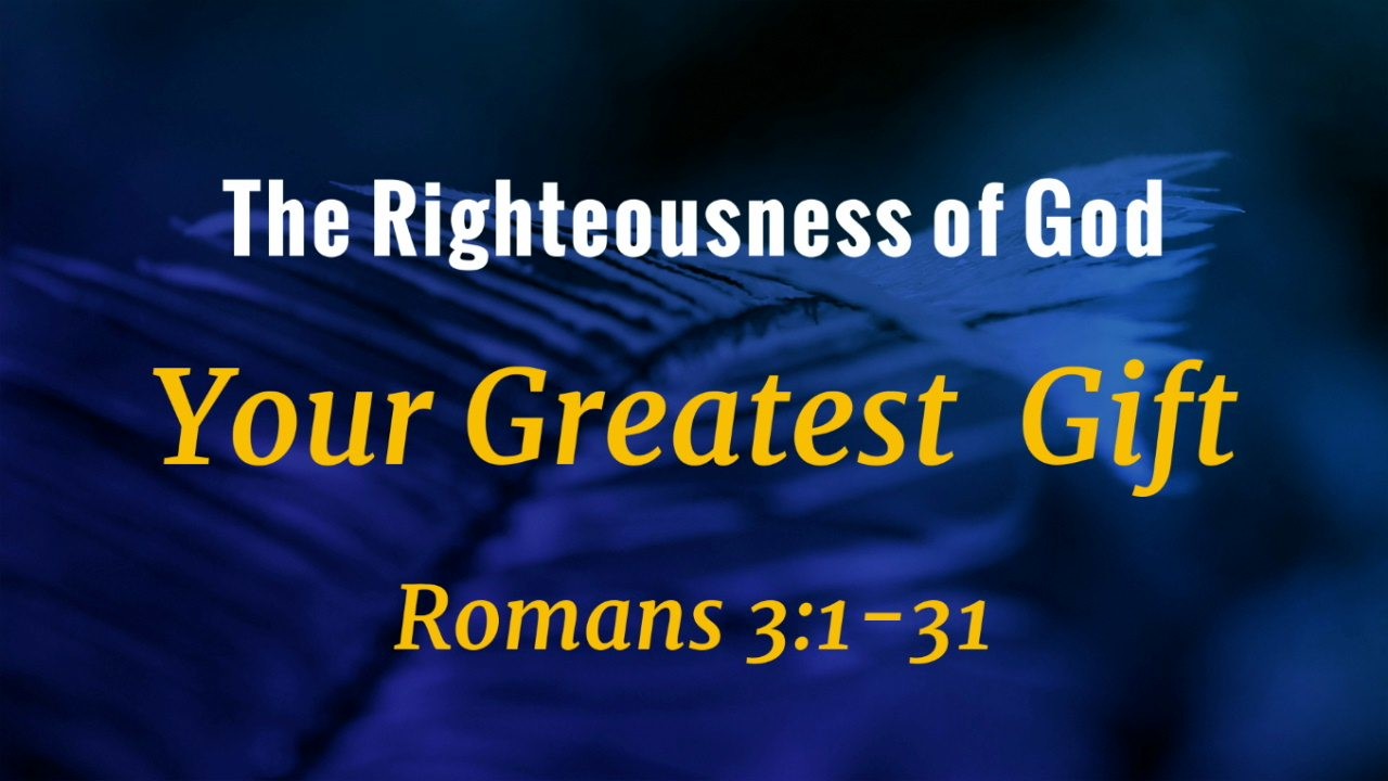 The Righteousness of God: Your Greatest Gift - Logos Sermons