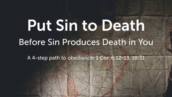 Put Sin To Death Before Sin Produces Death In You Faithlife Sermons put-sin-to-death-before-sin-produces-death-in-you-faithlife-sermons