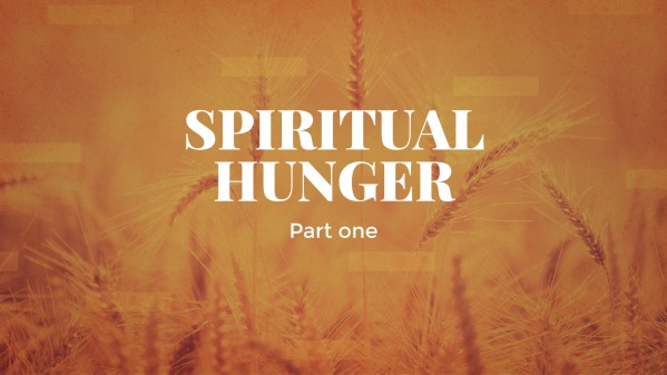 Spiritual Hunger Part 1 - Logos Sermons