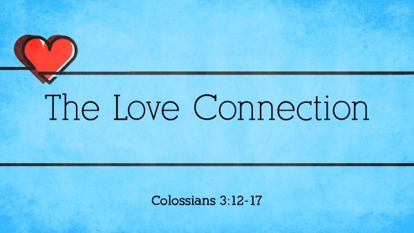 The Love Connection - Logos Sermons