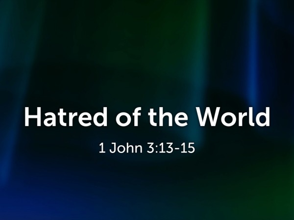 Hatred of the World - Logos Sermons