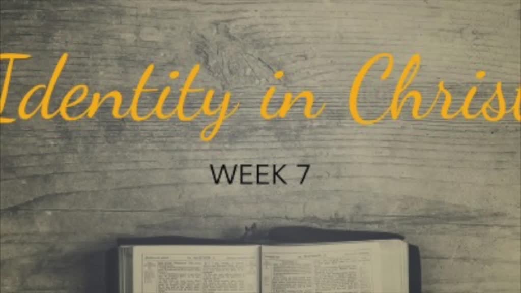 Identity In Christ Week 7 - Logos Sermons