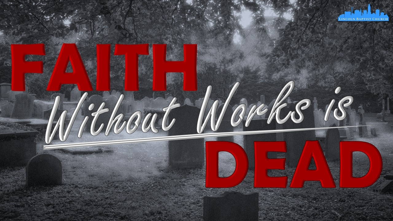 Faith without Works is Dead - Logos Sermons