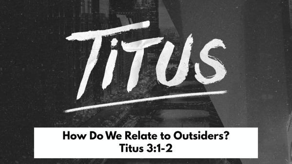 How Do We Relate to Outsiders? - Logos Sermons