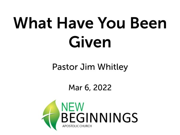 What Have You Been Given?, Sun Mar 6, 2022 - Logos Sermons
