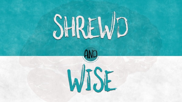 Shrewd and Wise - Logos Sermons
