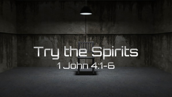 Try the Spirits - Logos Sermons