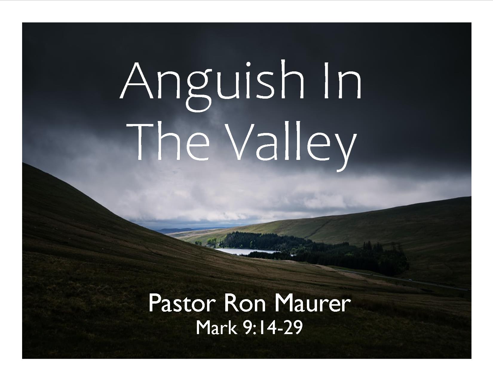 Anguish In The Valley - Logos Sermons