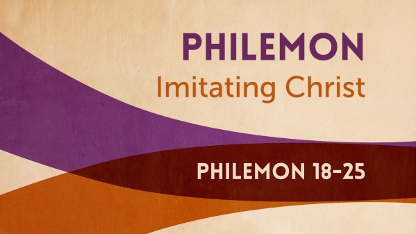 Philemon - 04 - Imitating Christ - Logos Sermons