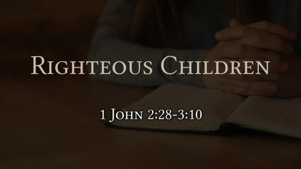 Righteous Children - March 13, 2022 - Logos Sermons
