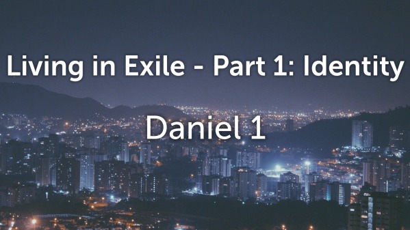 Living in Exile - Part 1: Identity - Logos Sermons