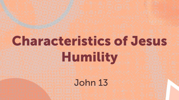 Characteristics of Jesus - Humility - Logos Sermons