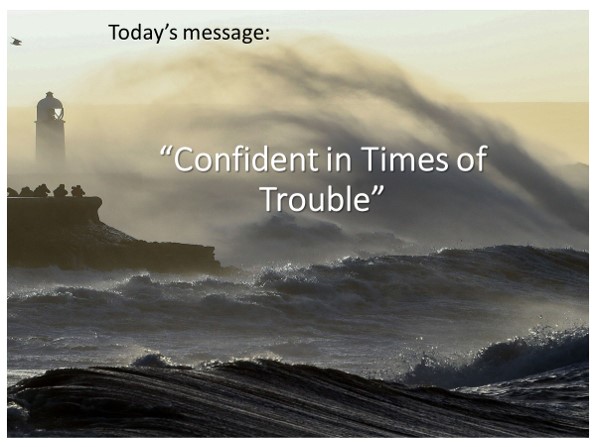 "Confident in Times of Trouble" - Logos Sermons