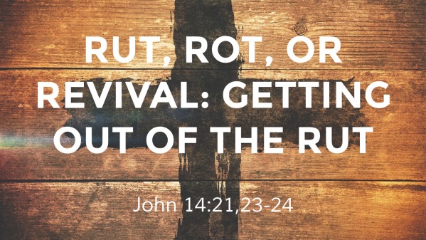 Rut, Rot, or Revival: Getting Out of The Rut - Logos Sermons