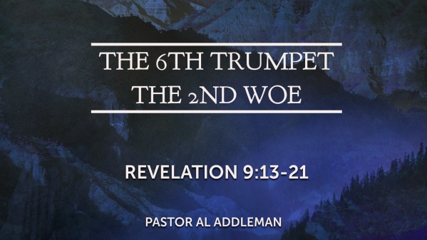 The 6th Trumpet - The 2nd Woe - Revelation 9:13-21 - Logos Sermons