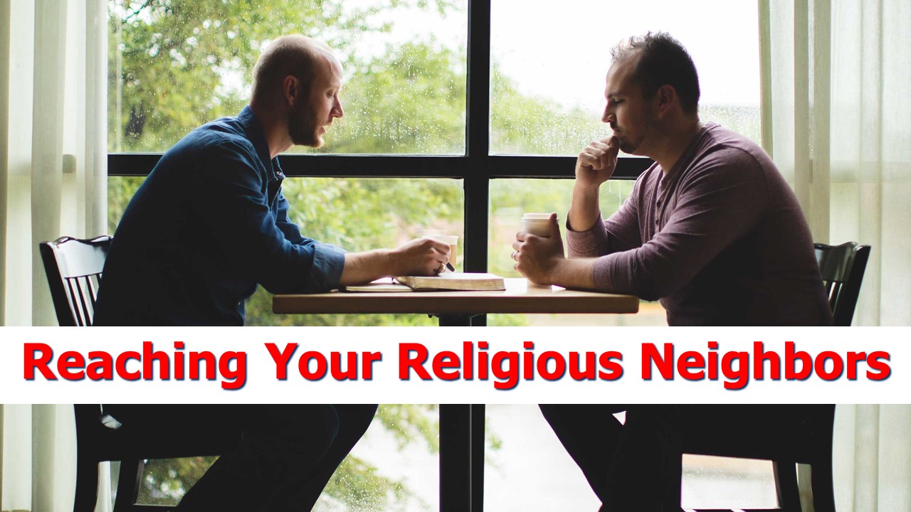 Reaching Your Religious Neighbors - Logos Sermons