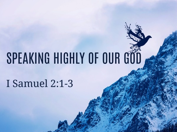 Speaking Highly Of Our God - Logos Sermons