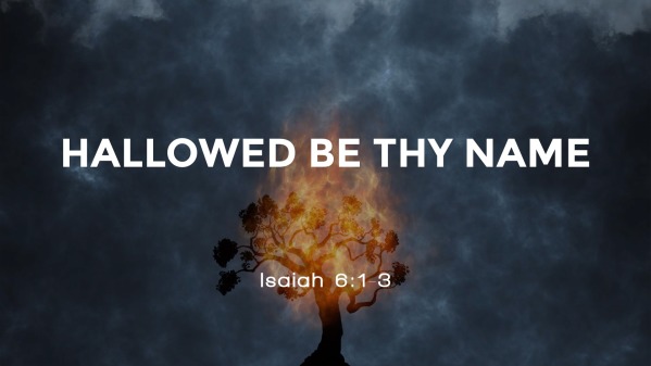 Hallowed Be Thy Name - Logos Sermons