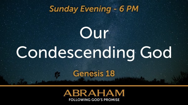Our Condescending God - Genesis 18 - Logos Sermons