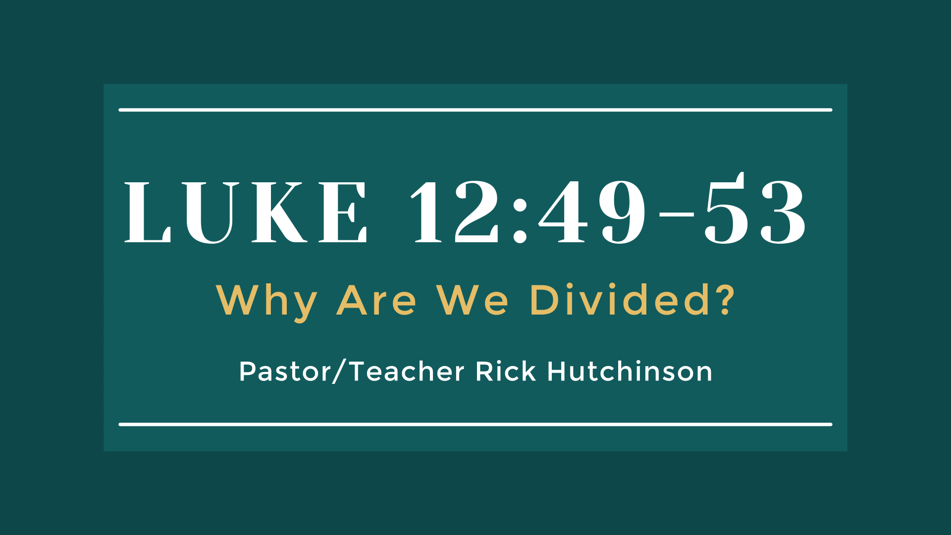 Luke 12:49-53 - Why Are We Divided? - Logos Sermons