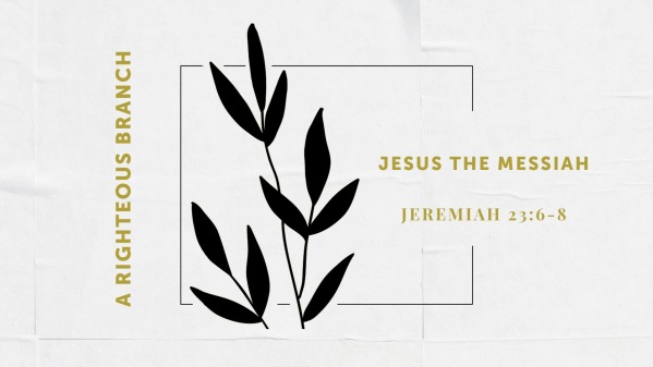 A Righteous Branch - Logos Sermons