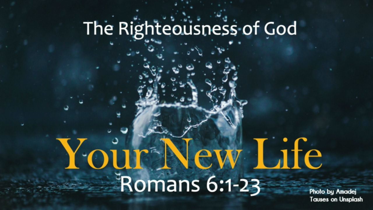 The Righteousness of God: Your New Life - Logos Sermons