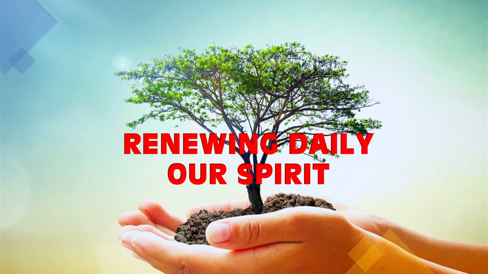 Renewing Daily Our Spirit - Logos Sermons