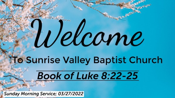 220327 Luke 8:22-25 Jesus and the Storm - Logos Sermons